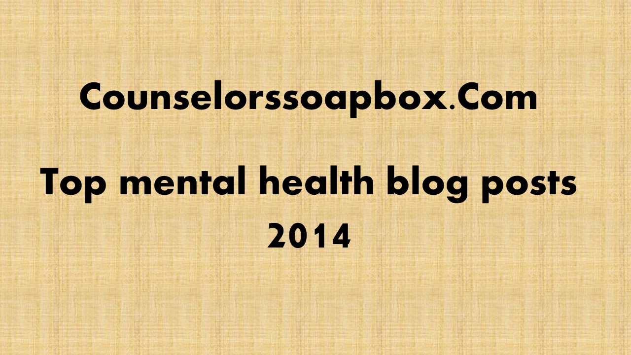 Most read mental health blog posts 2015. | counselorssoapbox