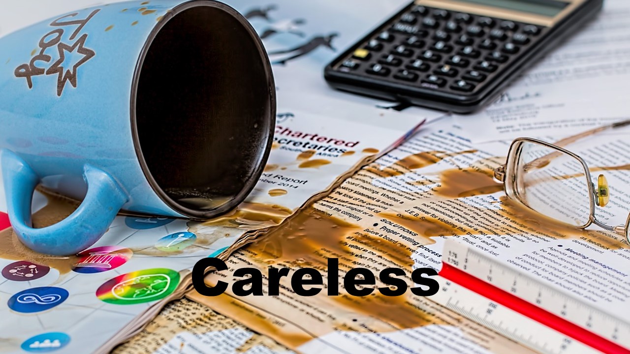 Careless. | counselorssoapbox