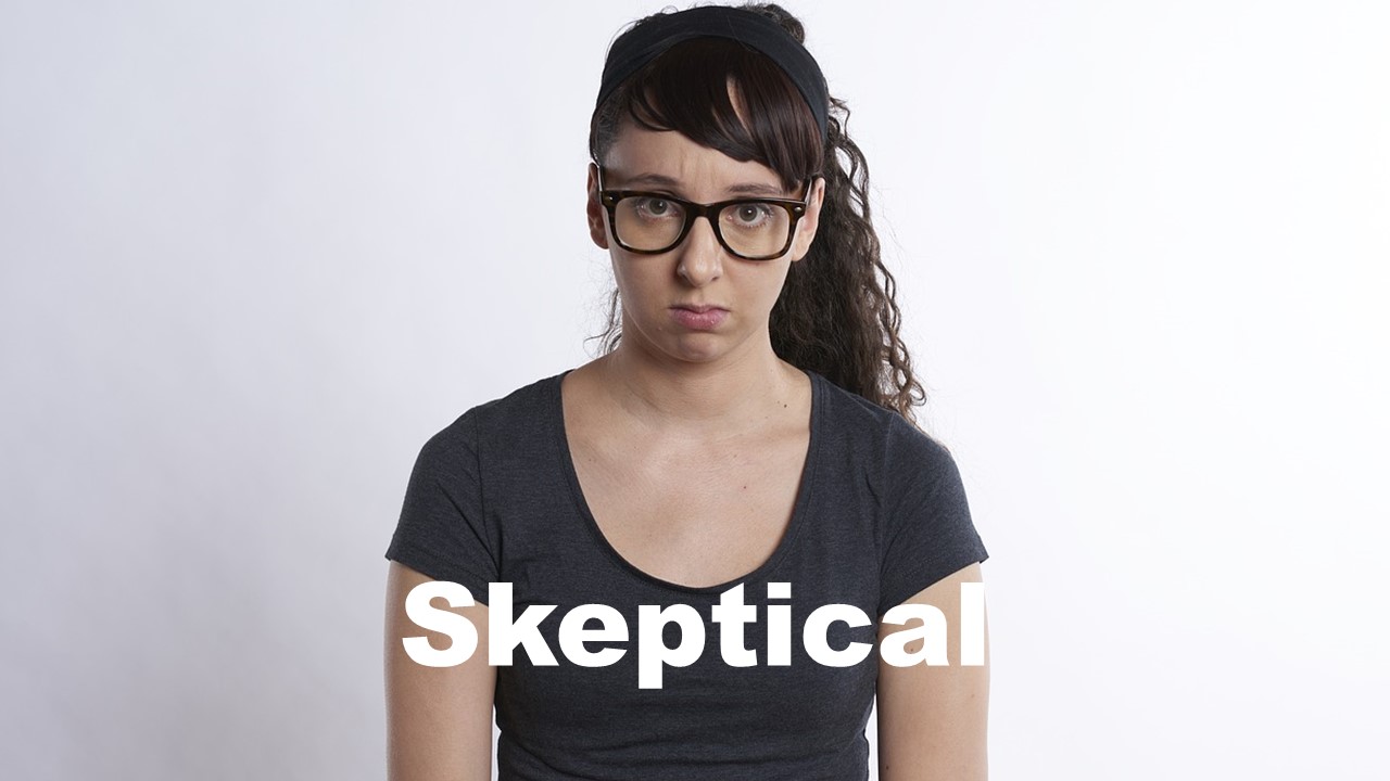 Skeptical. | counselorssoapbox
