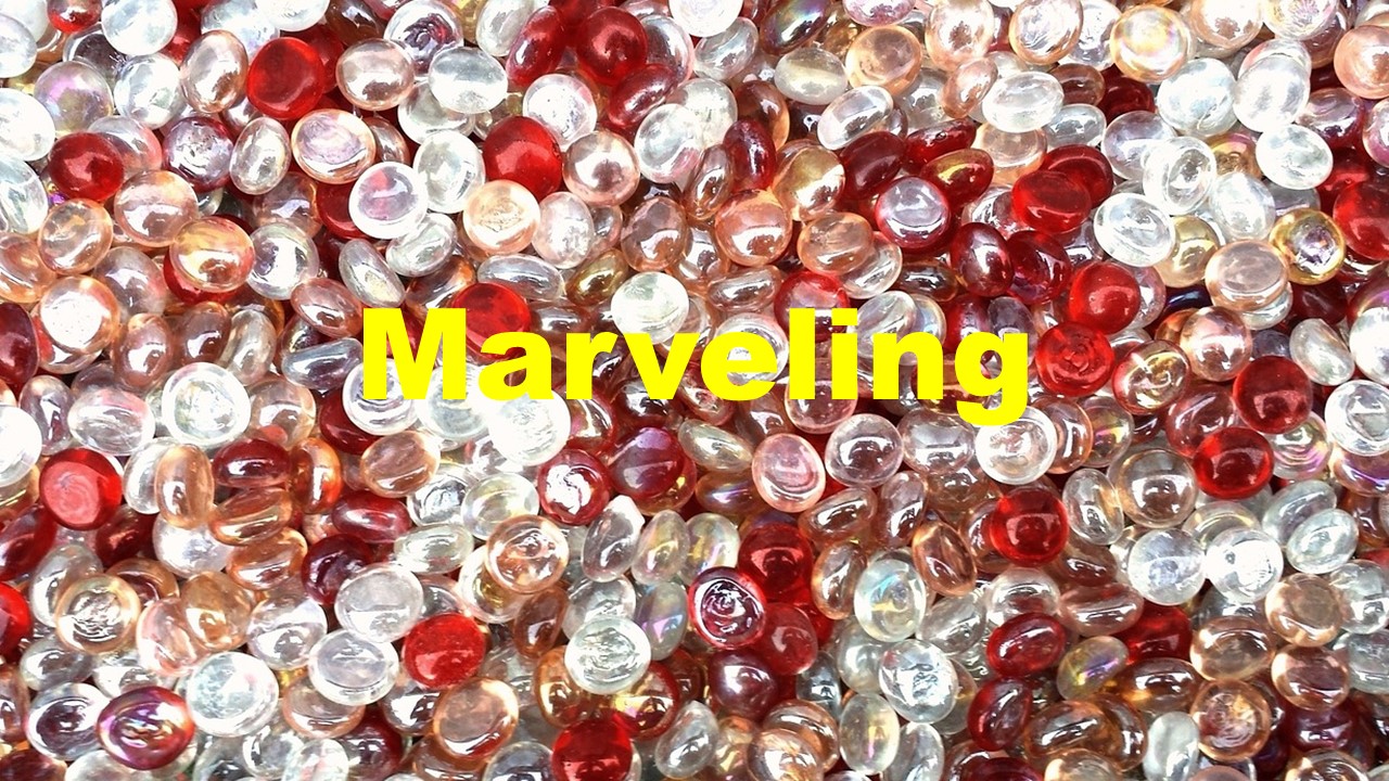 Marveling | counselorssoapbox